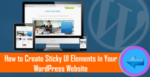 How to Create Sticky UI Element in Your WordPress Website